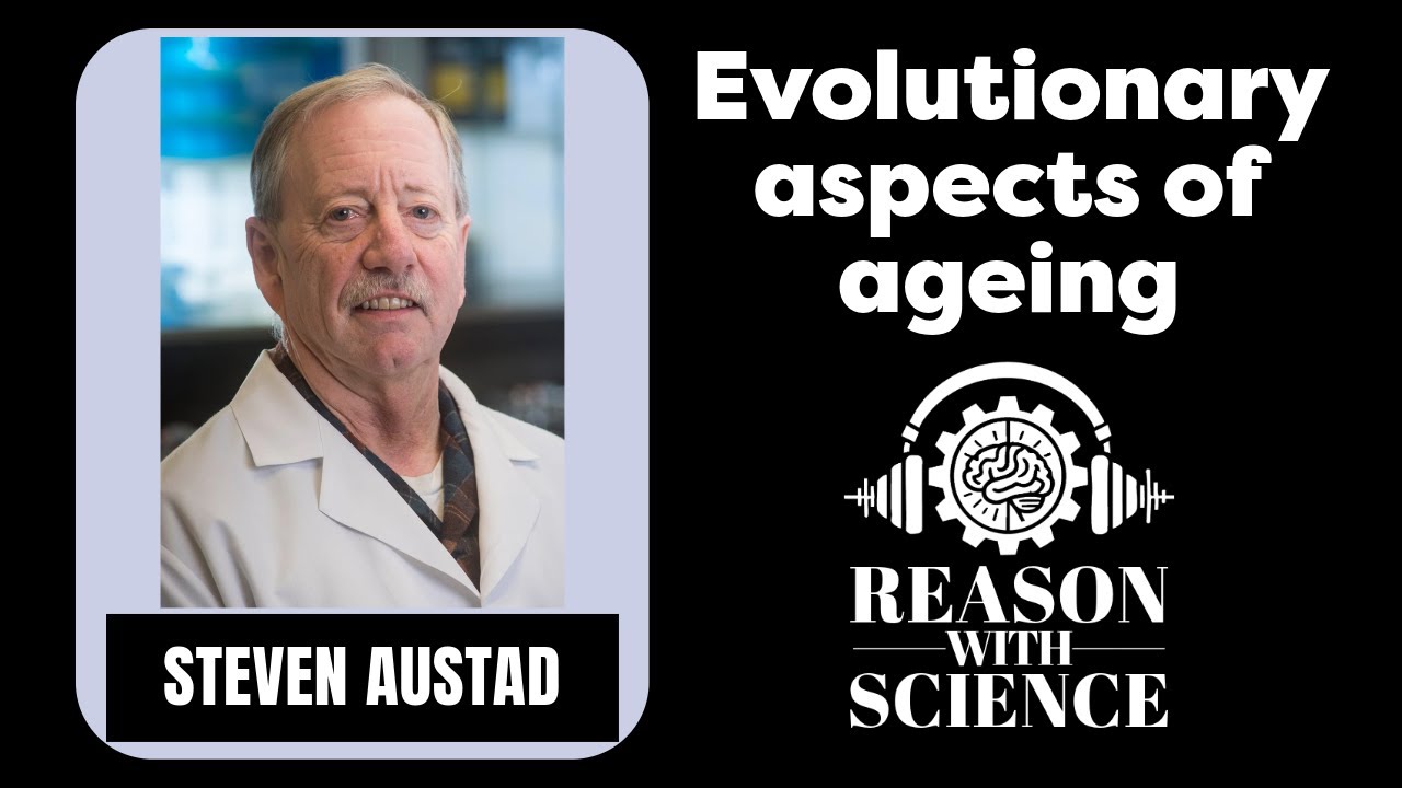 Evolutionary aspects of ageing | Steven Austad | Reason with Science ...