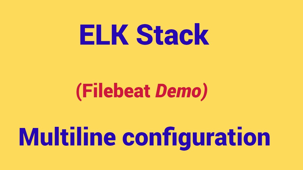 Filebeat Demo Multiline Configuration How To Read Multiple Lines At Filebeat Demo Multiline Configuration How To Read Multiple Lines At