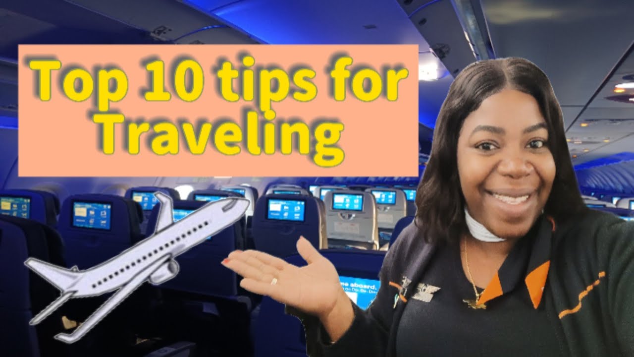 Top 10 Tips for TRAVELING.......Flight Attendant Approved - YouTube