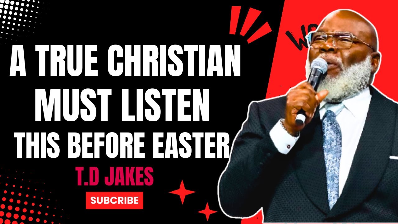 I Found The MOST IMPORTANT Christian Message Before Easter _ T.D Jakes ...