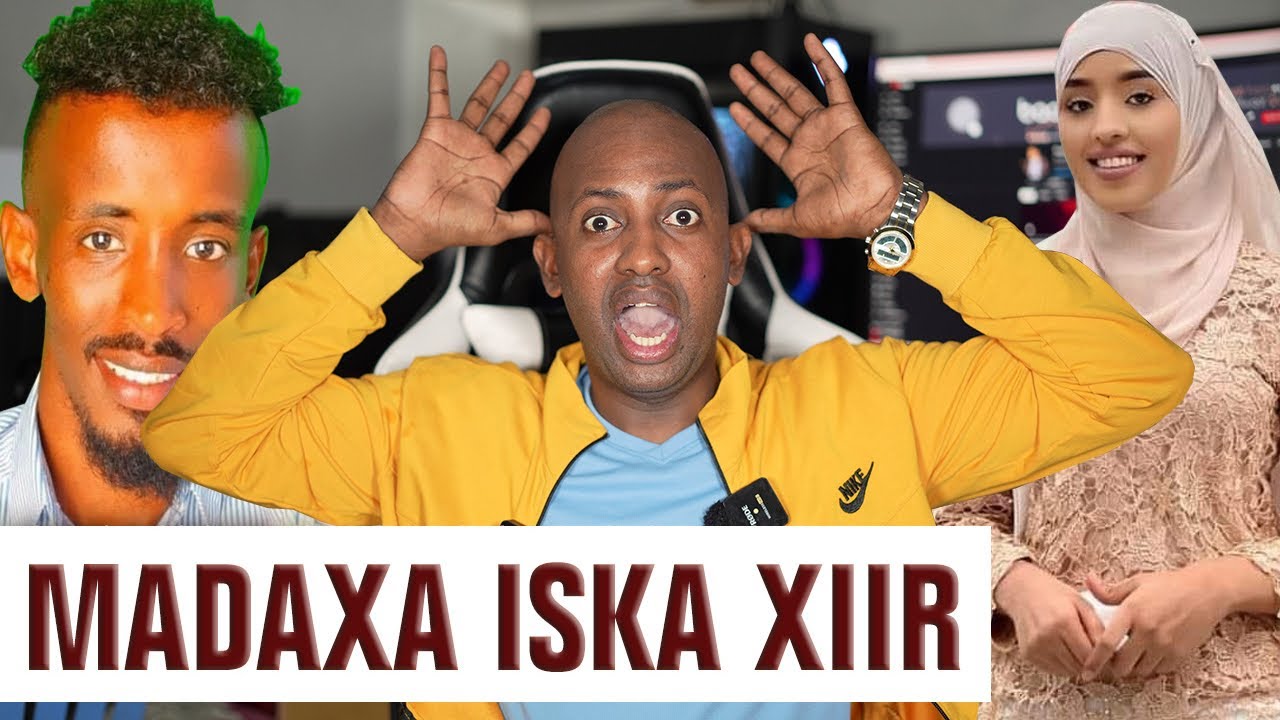 MADAXA ISKA XIIR AMIIRA QURUX XUJADII UGU ADKEED - YouTube