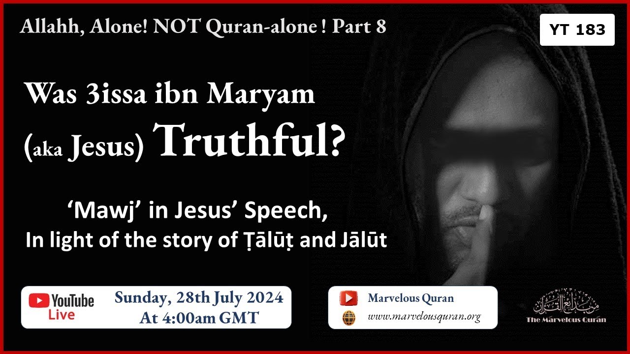 YT183 Was 3issa ibn Maryam (Jesus) Truthful? ‘Mawj’ (duplicitous Speech ...
