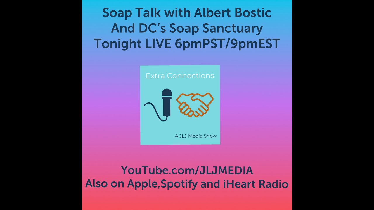 Extra Connections LIVE: Soap Talk with Albert Bostic and DC Soap ...