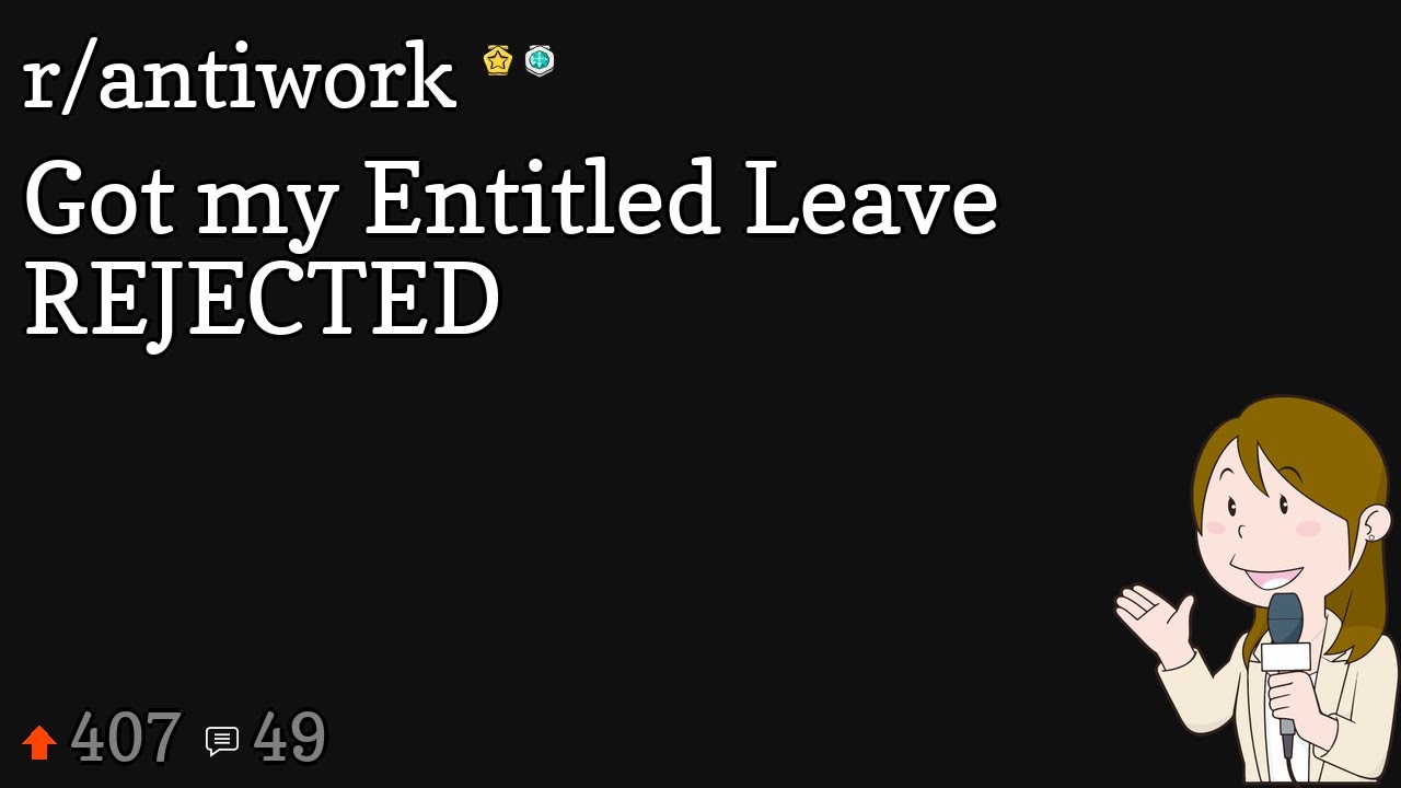 Got my Entitled Leave REJECTED - YouTube