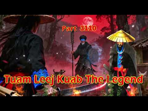 Tuam Leej Kuab The Legend Hmong Warrior  (Part 3110)