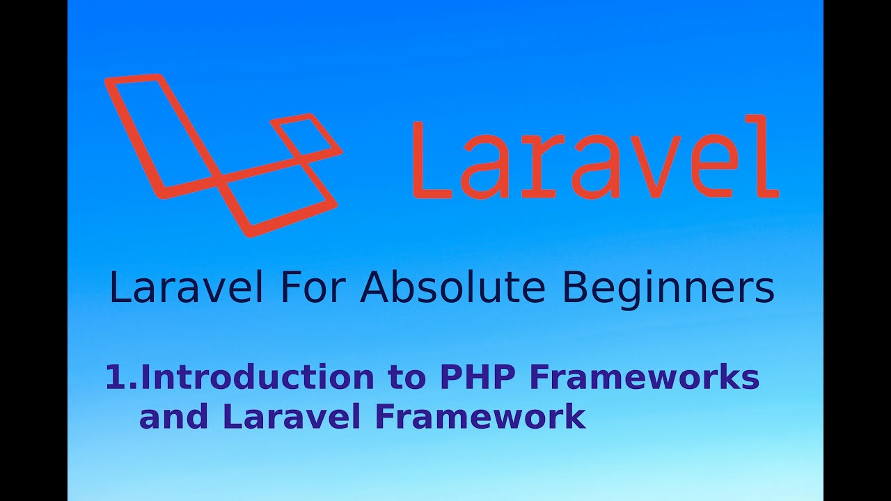 1.Introduction to PHP Frameworks and Laravel Framework - YouTube