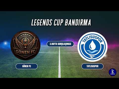 LEGENDS CUP BANDIRMA HALI SAHA SÜPER LİGİ 3.HAFTA TATLISUSPOR VS GÖNEN FC