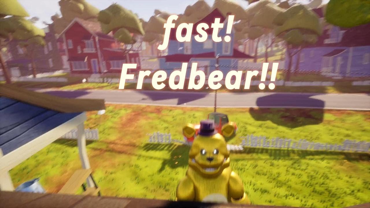 Fast Fred bear In hello neighbor!!! - YouTube