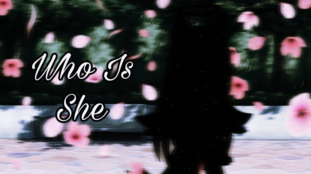 "Who Is She" [Meme][Please read the description]#gacha #gachaclub # ...