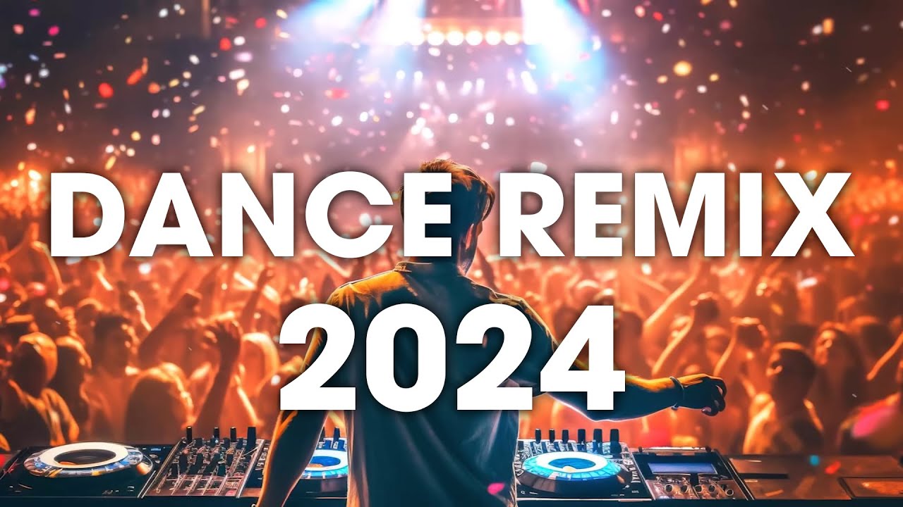 PARTY REMIX 2024 - Mashups & Remixes Of Popular Songs - DJ Remix Club ...
