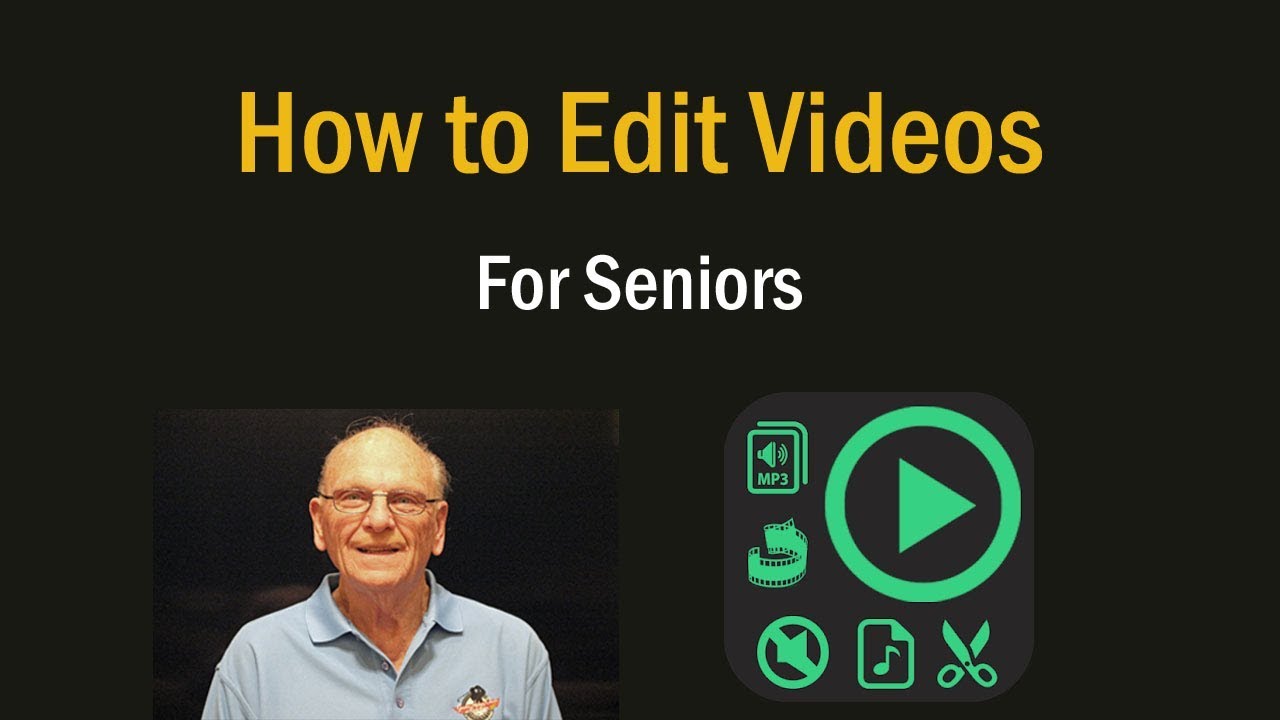 How to Seniors Edit Videos - YouTube