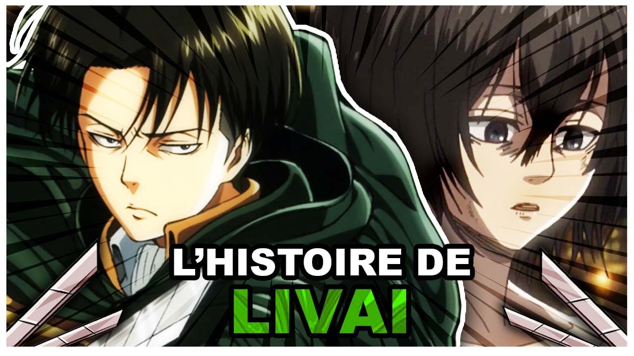 Histoire de Livaï Ackerman (Attaque des Titans) - YouTube