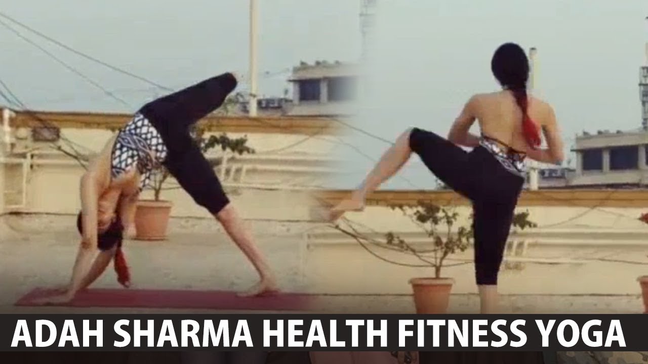 Adah Sharma Health Fitness Yoga Practice | SilverScreen - YouTube