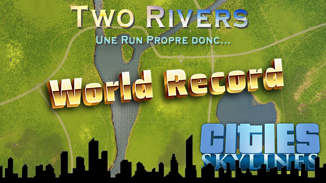 SPEEDRUN CITIES SKYLINES : Two Rivers en 1:15:55 (All milestones, no ...