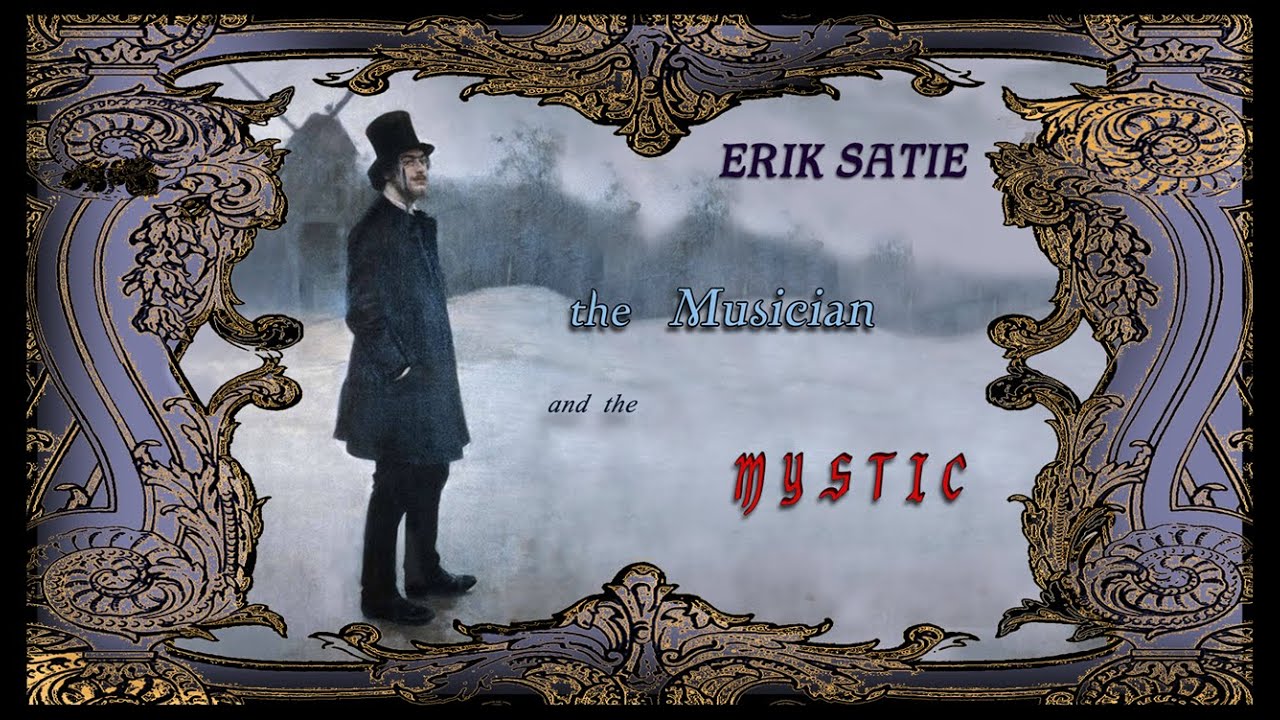 Erik Satie - The Musician and the Mystic - YouTube