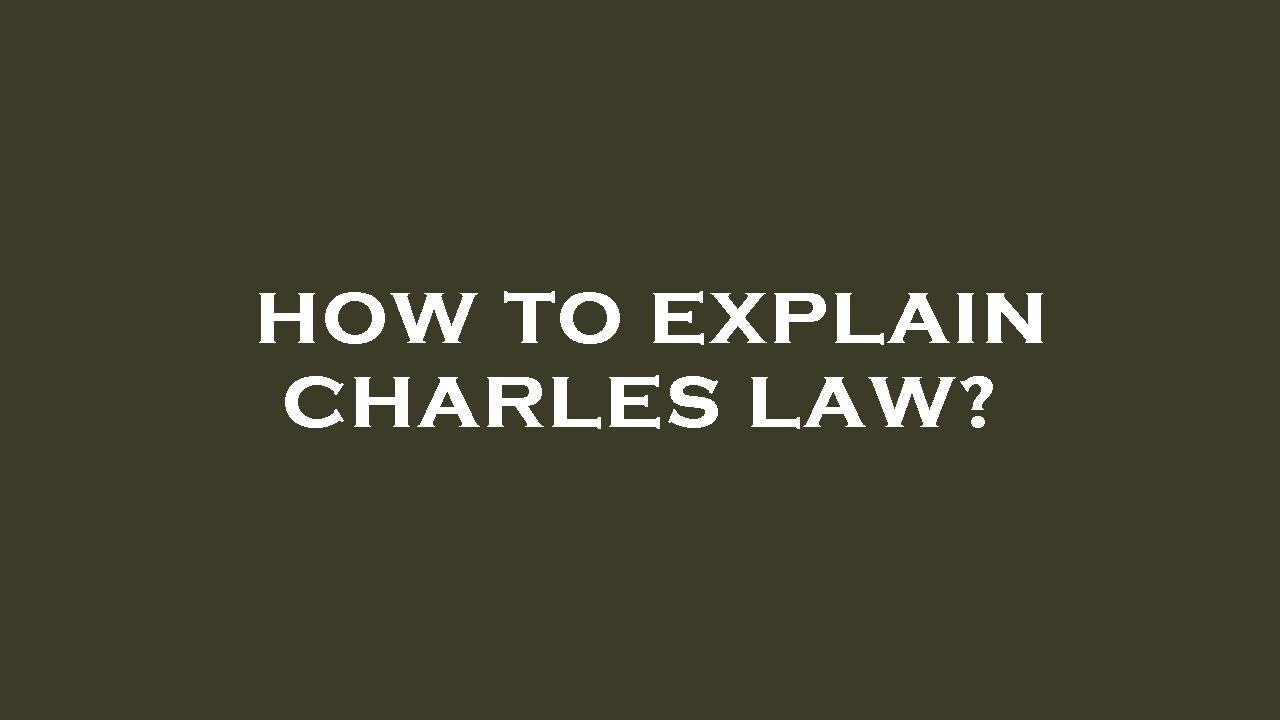 How to explain charles law? - YouTube