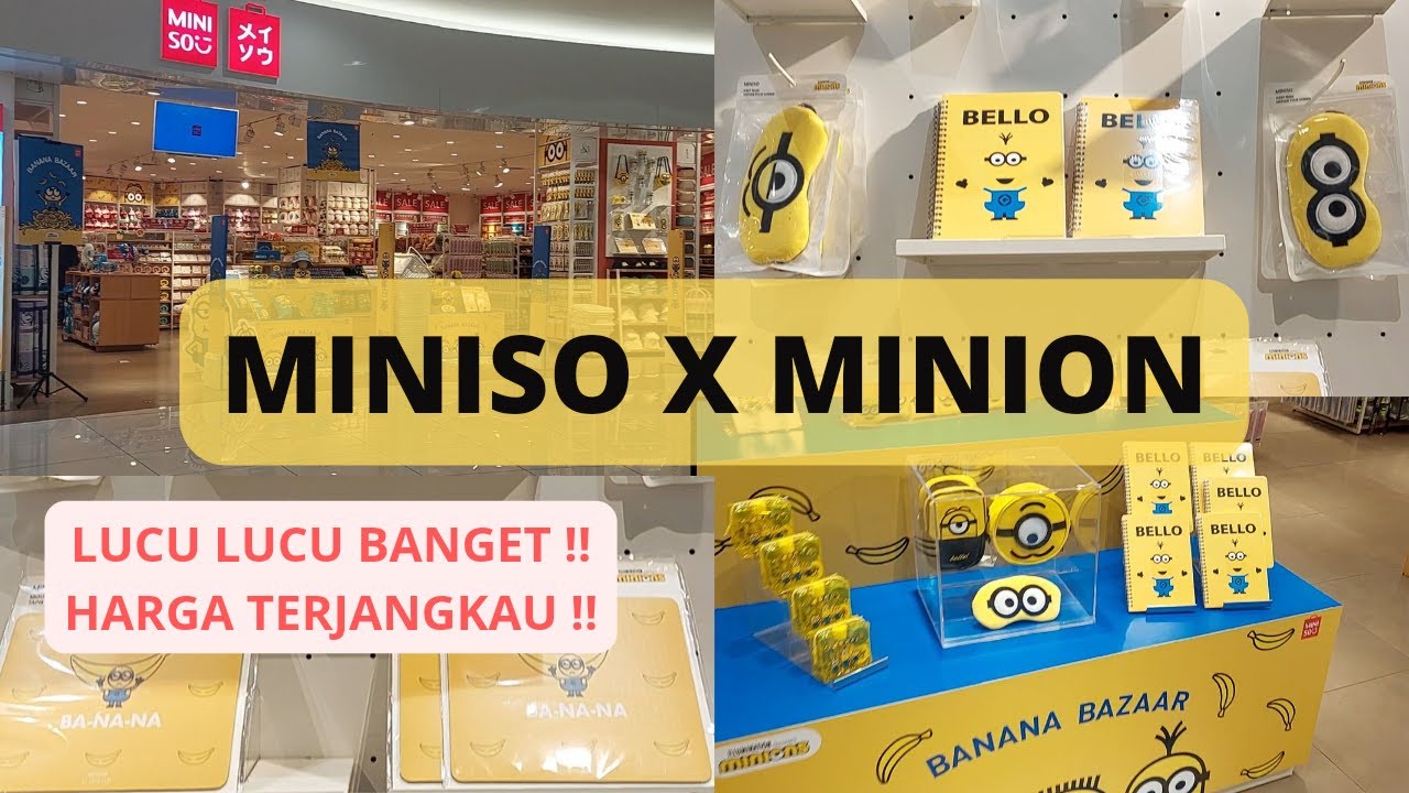 MINISO X MINION SENAYAN CITY JAKARTA | REKOMENDASI SHOPPING HAUL ...