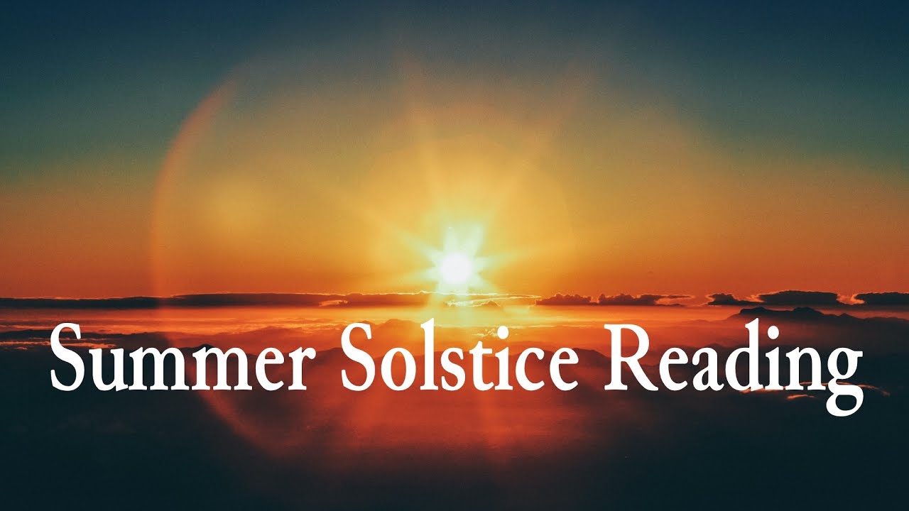 Summer Solstice Reading - YouTube