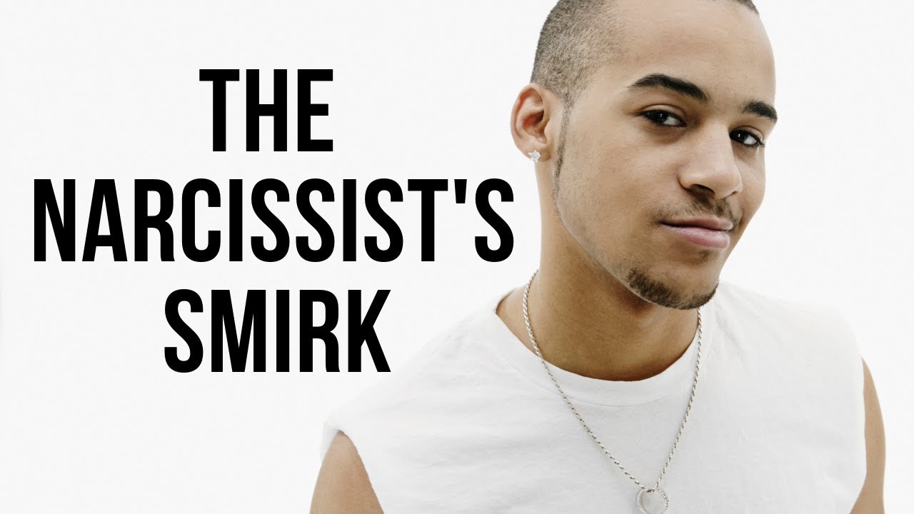 The Narcissist's Smirk - YouTube