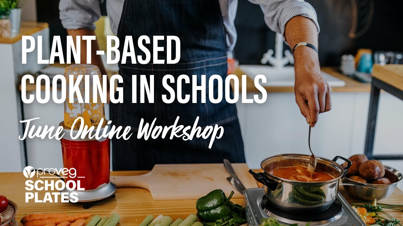 Plant-based Cooking in Schools 2023 May Online Workshop - YouTube
