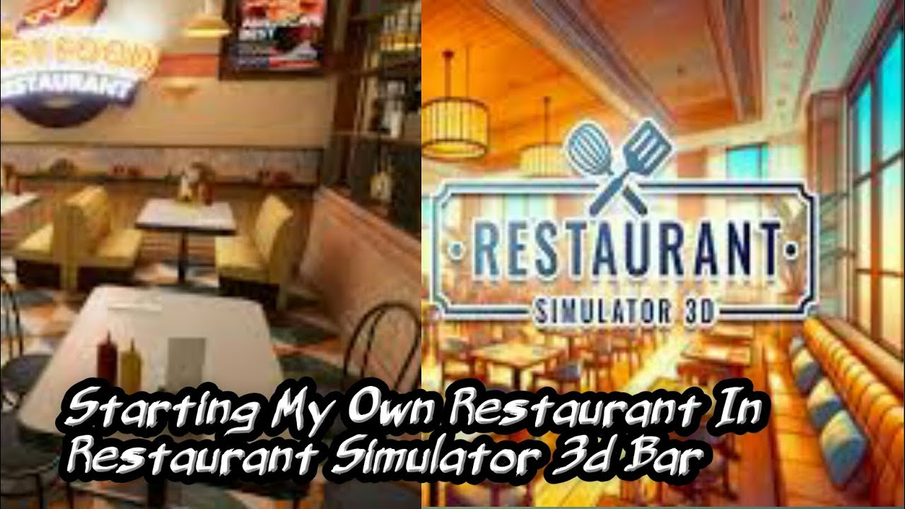 Starting My Own Restaurant In Restaurant Simulator 3d Bar! part 01 ...