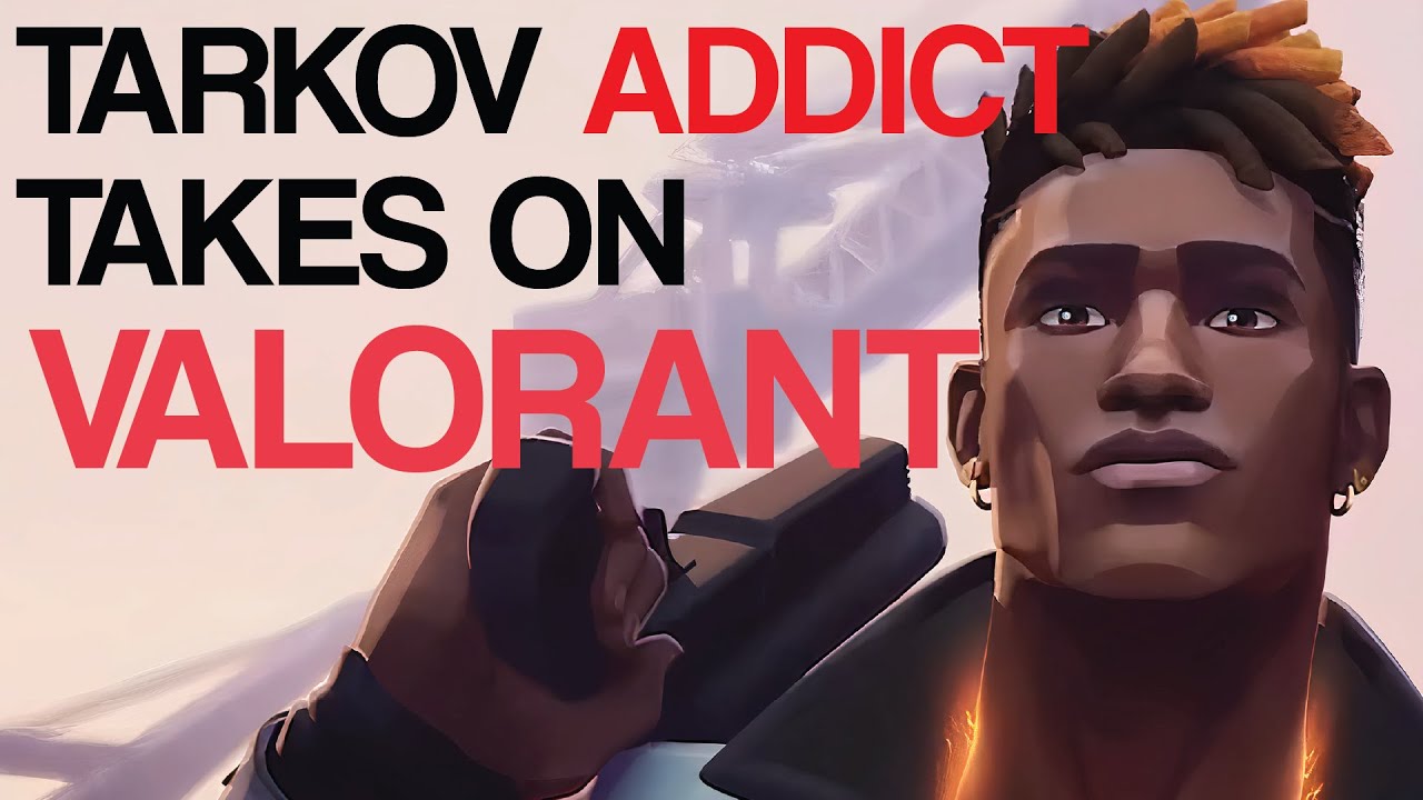 4,500 hour TARKOV player learns how to play VALORANT - YouTube