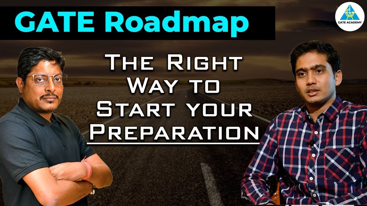 GATE Roadmap : The Right Way to Start your Preparation | Kushal Rastogi ...