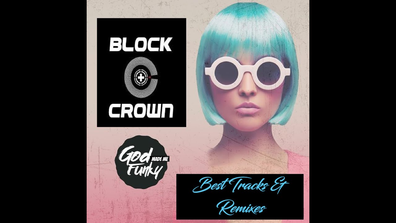 Block & Crown 🎧 🌟 Best Tracks and Remixes 2020 🌟 - YouTube
