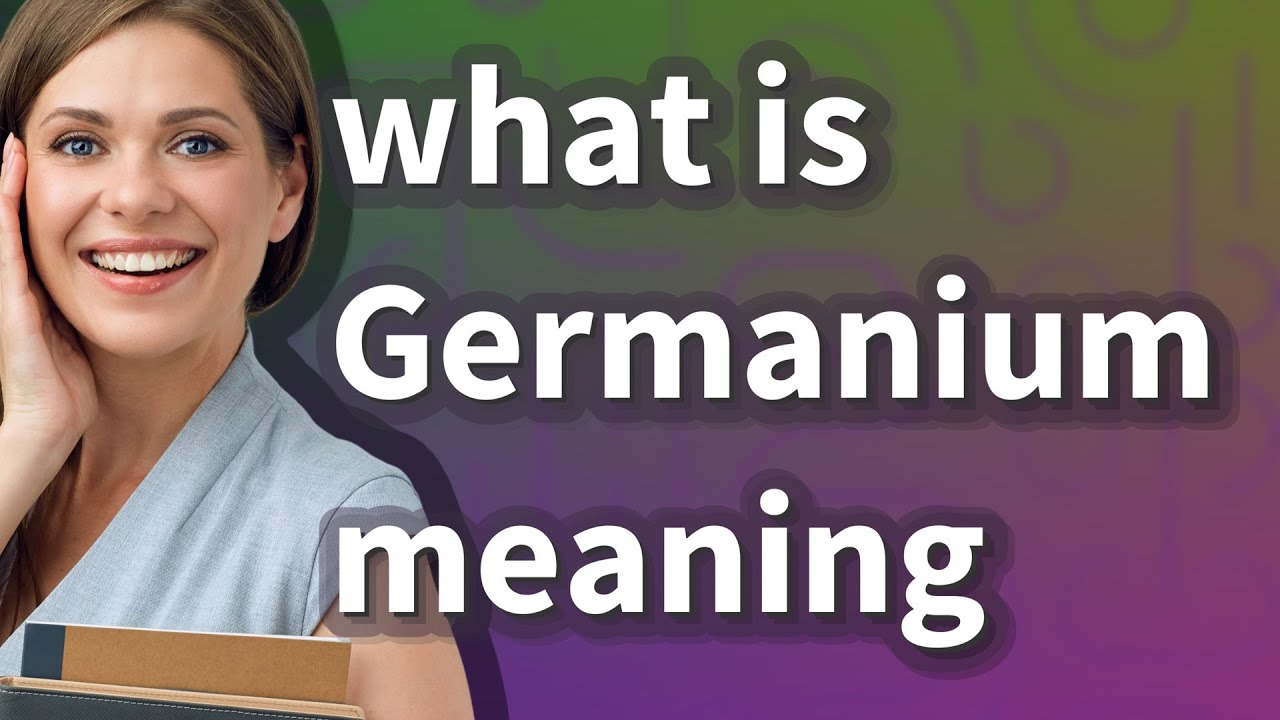 Germanium | meaning of Germanium - YouTube