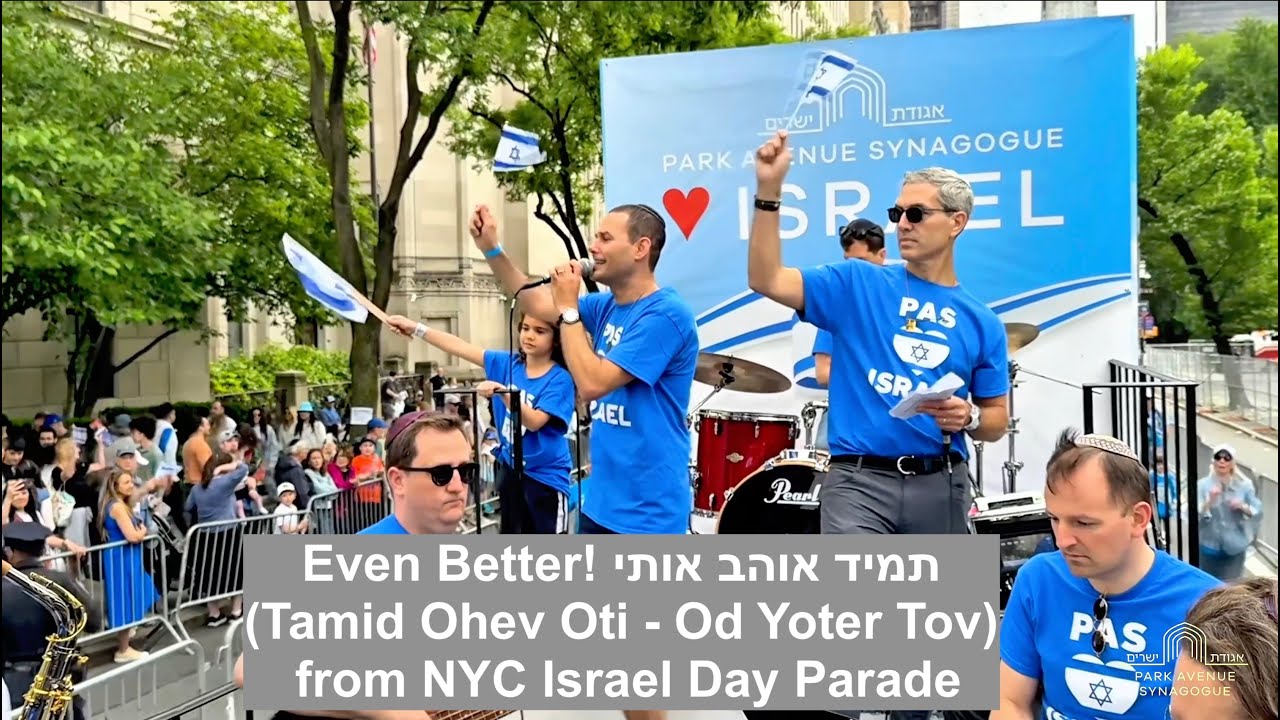 Even Better! (Tamid Ohev Oti - Od Yoter Tov) from NYC Israel Day Parade ...