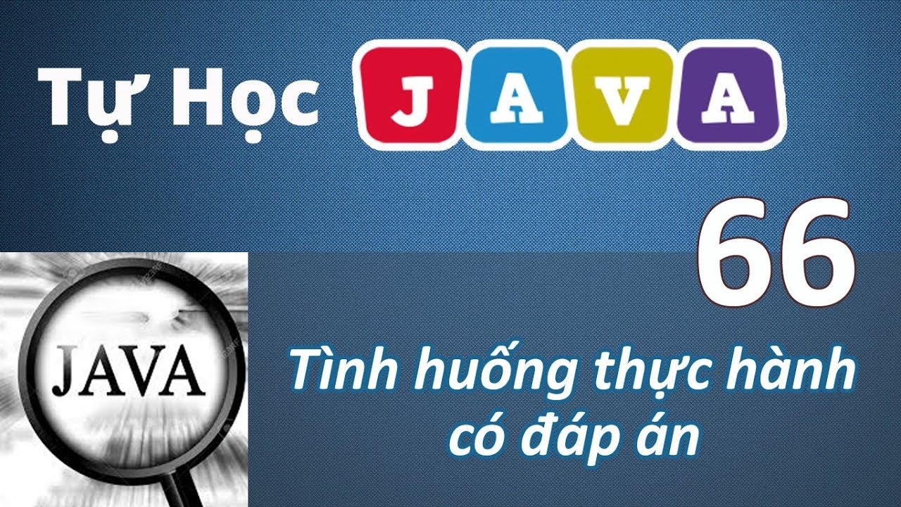 Lập trình Java - 66 Tình huống thực hành có đáp án - YouTube