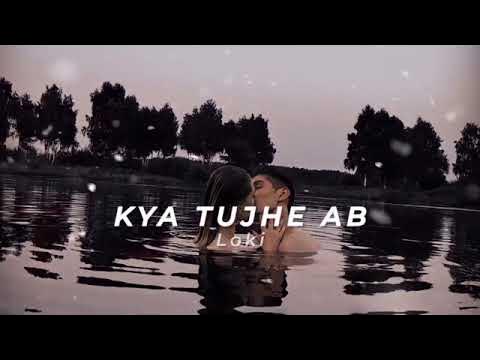 Kya tujhe ab ye dil bataye (Slowed) Aesthetic - YouTube