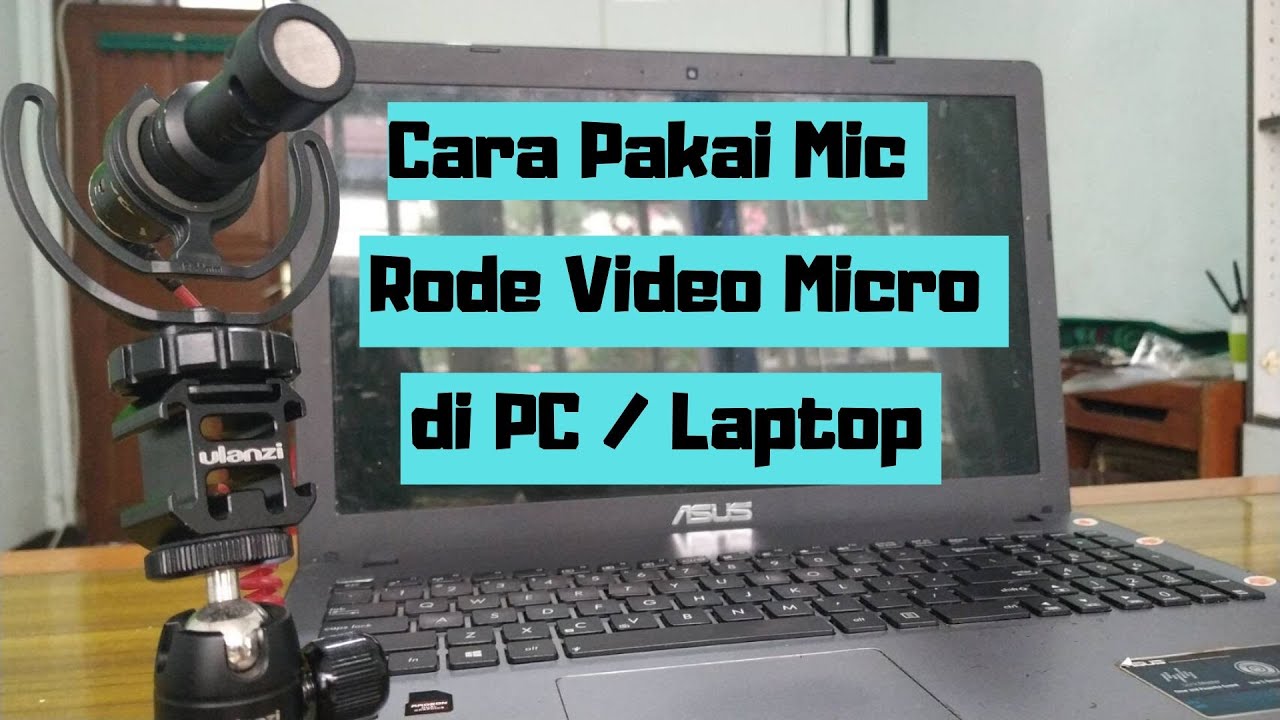 Cara pakai Rode Video Micro di PC / Laptop - YouTube