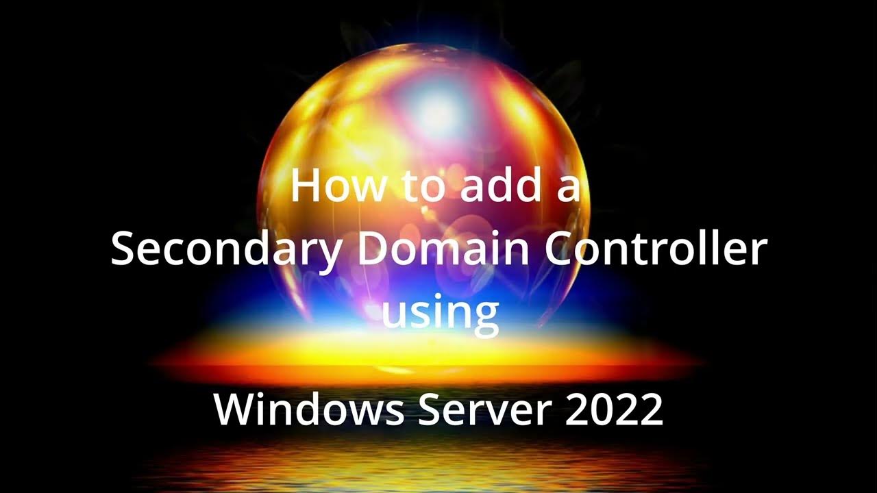How to add a Secondary Domain Controller using Windows Server 2022 ...