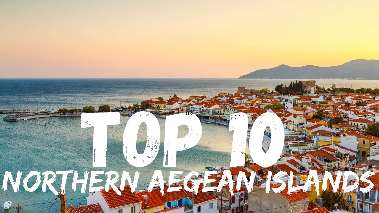 Top 10 Most Beautiful Northern Aegean Islands - YouTube