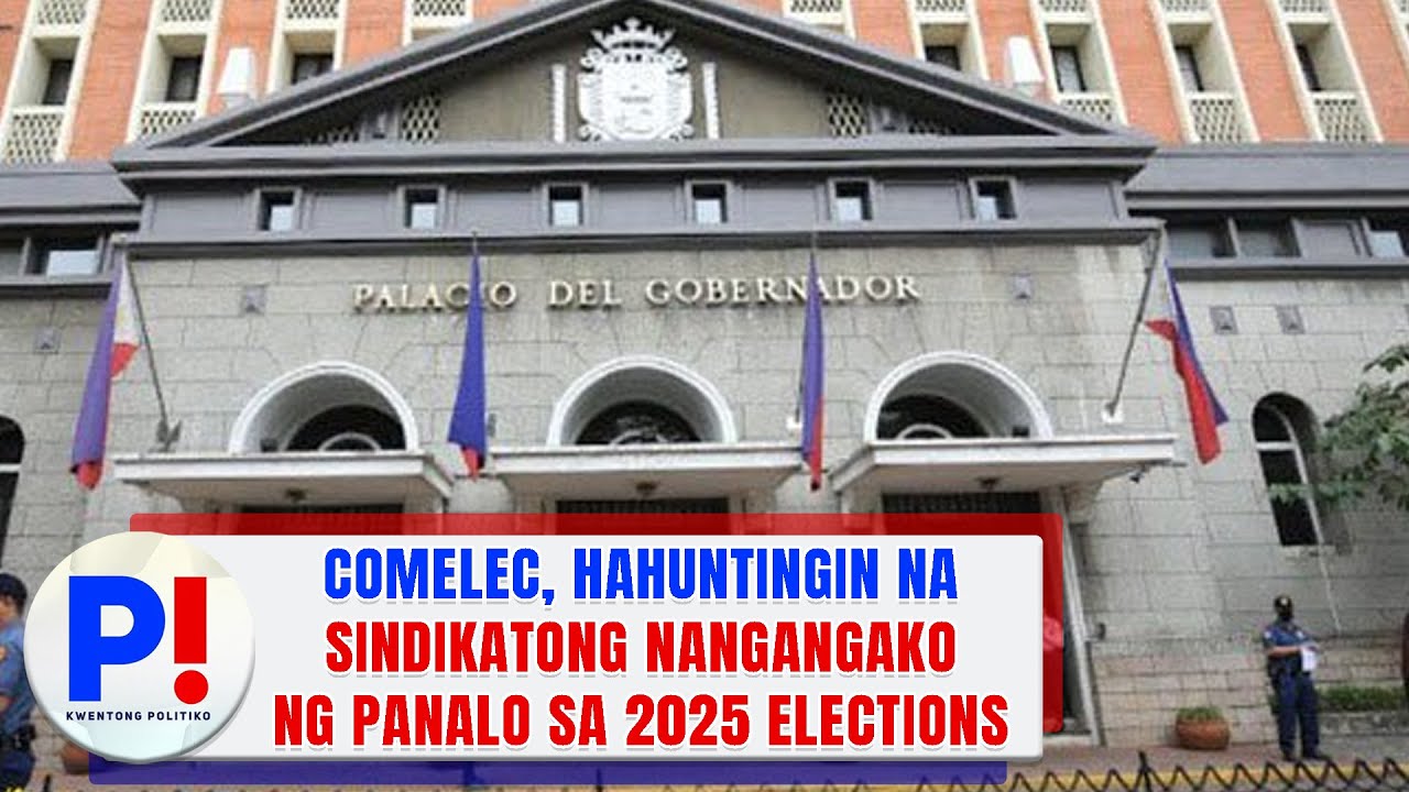 COMELEC, HAHUNTINGIN NA SINDIKATONG NANGANGAKO NG PANALO SA 2025 ...
