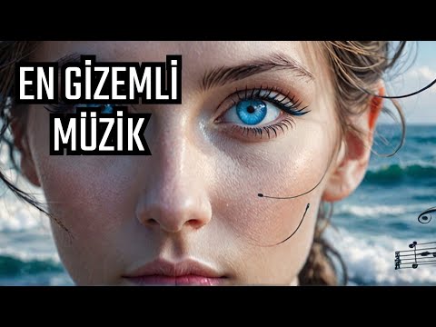 Gözlerin Deniz: Türkiye'nin En Gizemli Müziği
