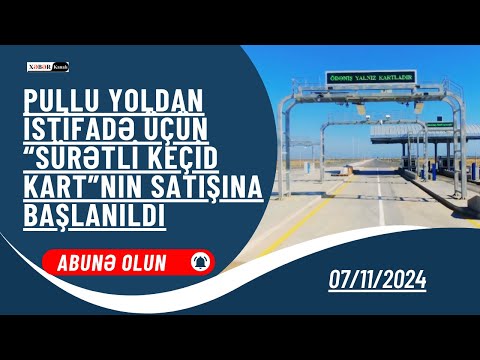 Pullu yoldan istifadə üçün “Sürətli keçid kart”nın satışına başlanıldı