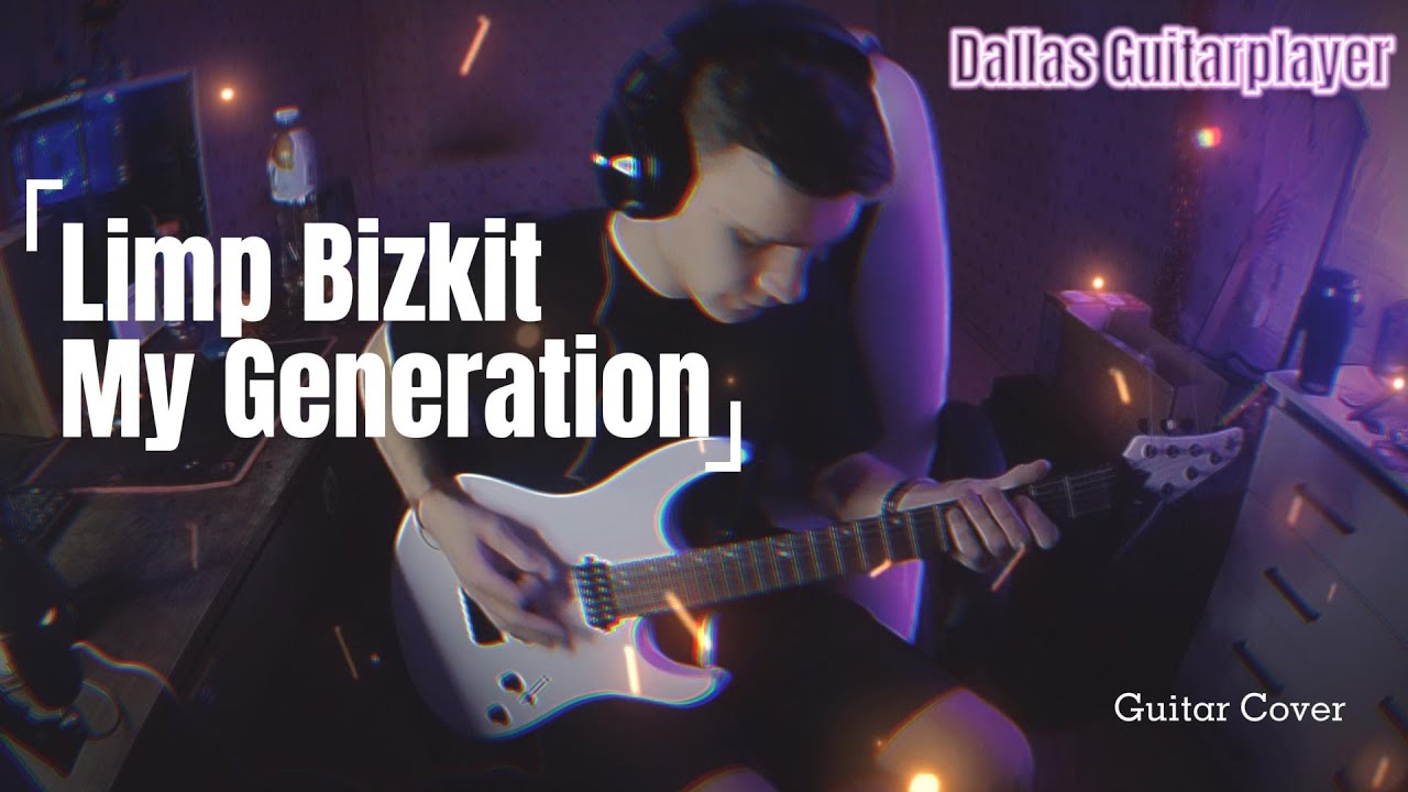 Limp Bizkit - My Generation Guitar Cover - YouTube