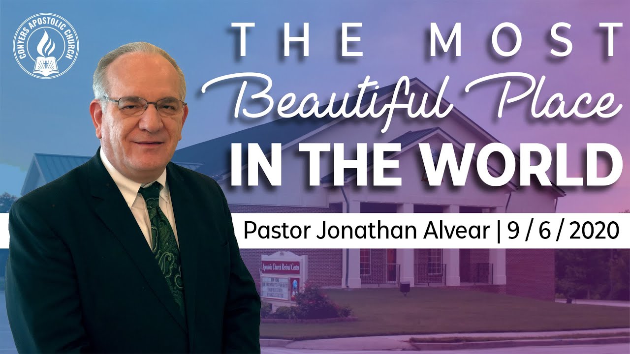 "The Most Beautiful Place In The World" | Pastor Jonathan Alvear ...