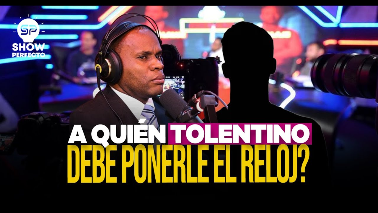 A QUIEN RAMON TOLENTINO DEBE PONERLE EL RELOJ? - YouTube
