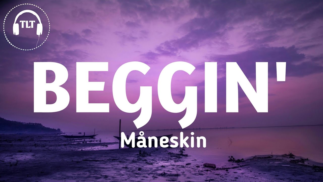 Måneskin - Beggin' (Lyrics) "I'm beggin', beggin' you" - YouTube