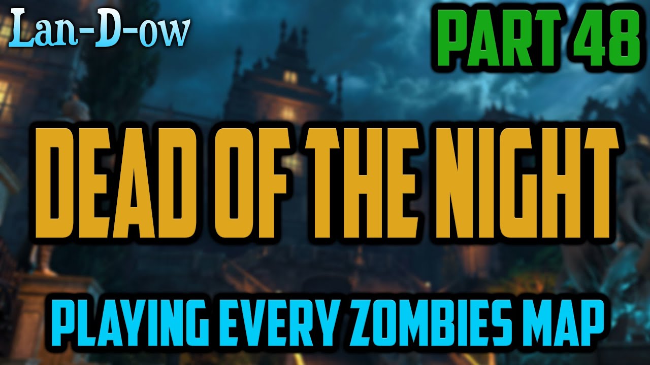 Dead of The Night (Black Ops 4) | Playing EVERY COD Zombies Map | Part ...