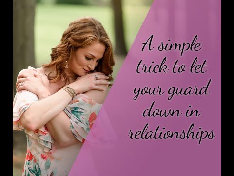 A simple trick to let your guard down in relationships - YouTube