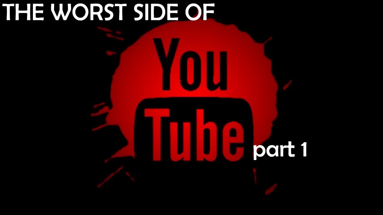 entering the worst side of youtube! - YouTube