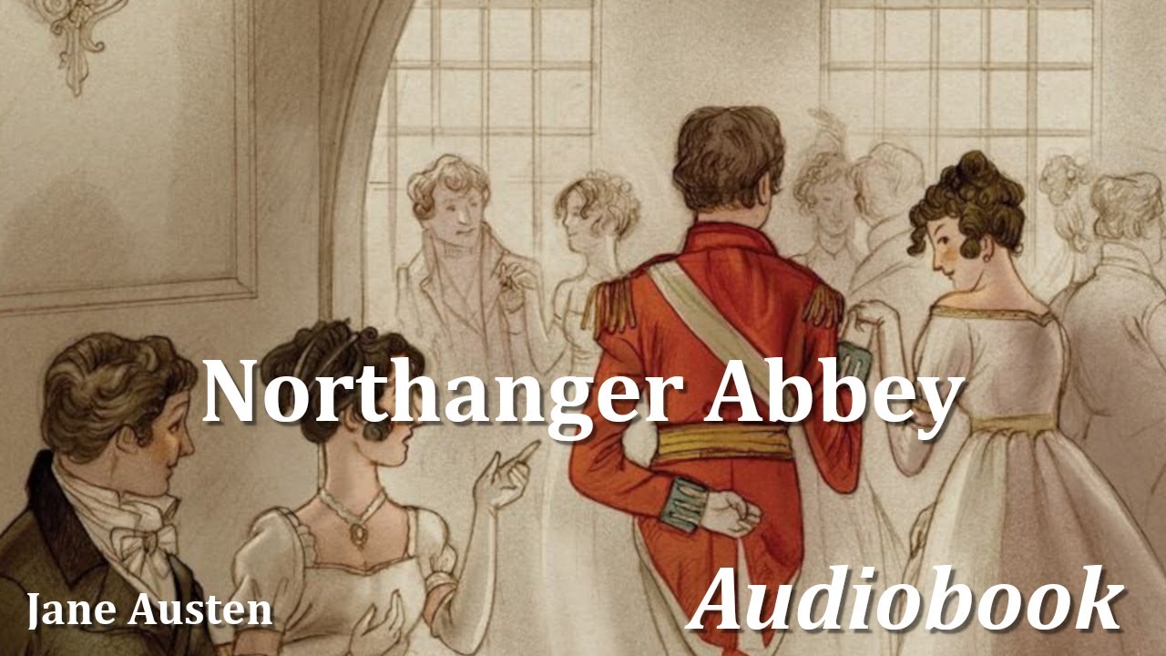 READ ALONG with Chapter 7 of Northanger Abbey by Jane Austen - YouTube