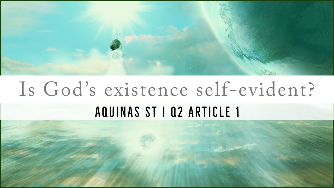 Is God's Existence Self-Evident? Aquinas ST I Q2 A1 - YouTube