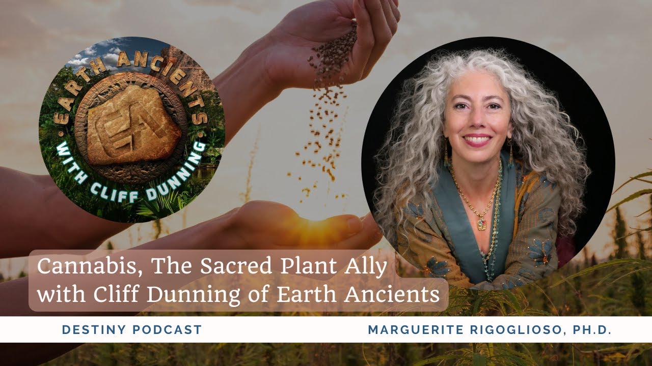 Marguerite with Cliff Dunning on Destiny: Cannabis, The Sacred Plant ...