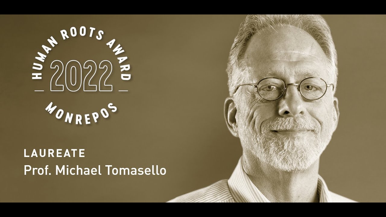 Human Roots Award 2022_Michael Tomasello - Complete Talks - MonAir ...