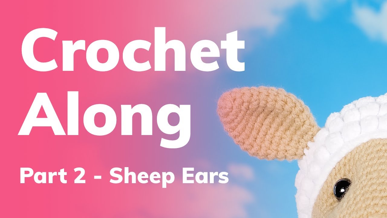 Sheep Crochet Along | Ears - Part 2 | Amigurumi Lamb Tutorial - YouTube